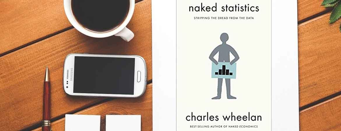 The Naked Statistics By Charles Wheelan - Inspiring Alley
