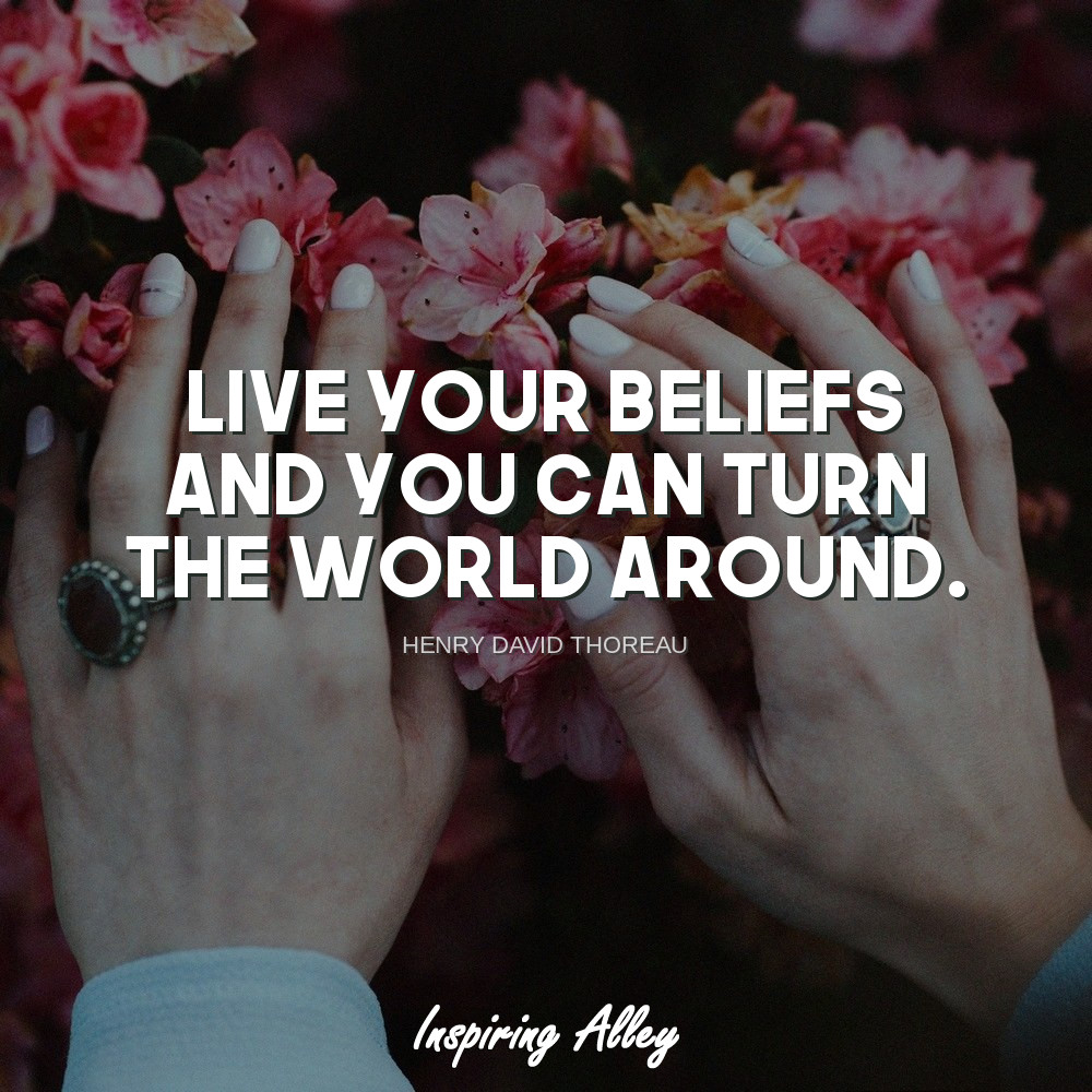 Henry David Thoreau Quote | Live your beliefs - Inspiring Alley