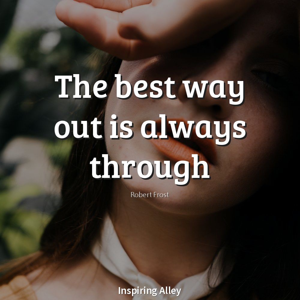 Robert Frost Quote | The best way - Inspiring Alley