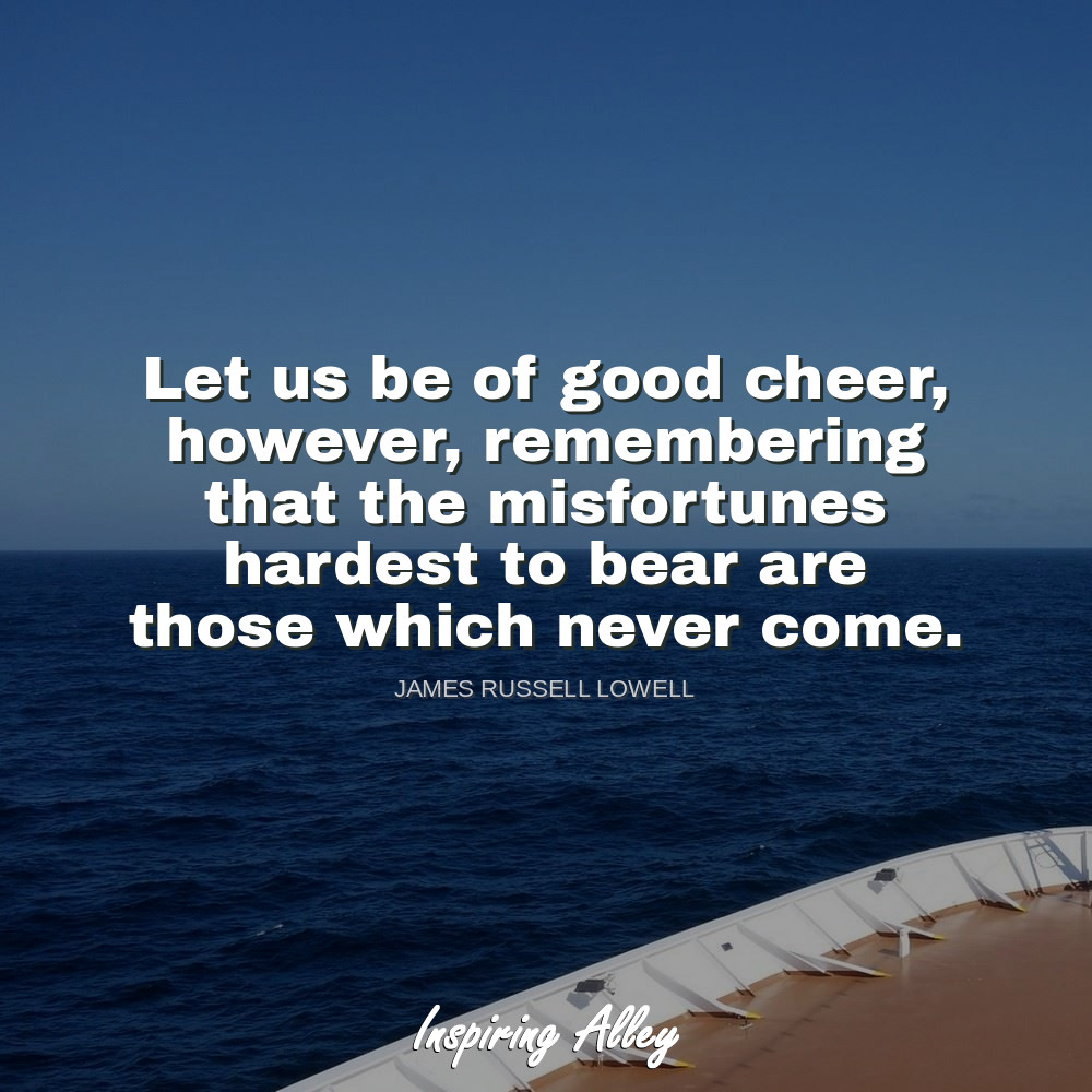 James Russell Lowell quote | Let us be… - Inspiring Alley